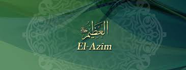 El Azim isminin manası nedir? Zikrinin faziletleri nelerdir? Esmaül ...