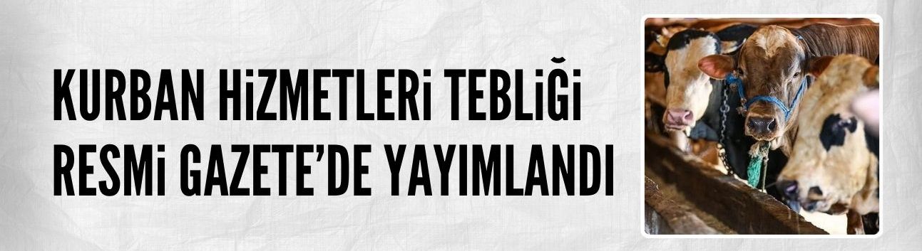 Kurban Hizmetleri Tebliği Resmi Gazete’de yayımlandı